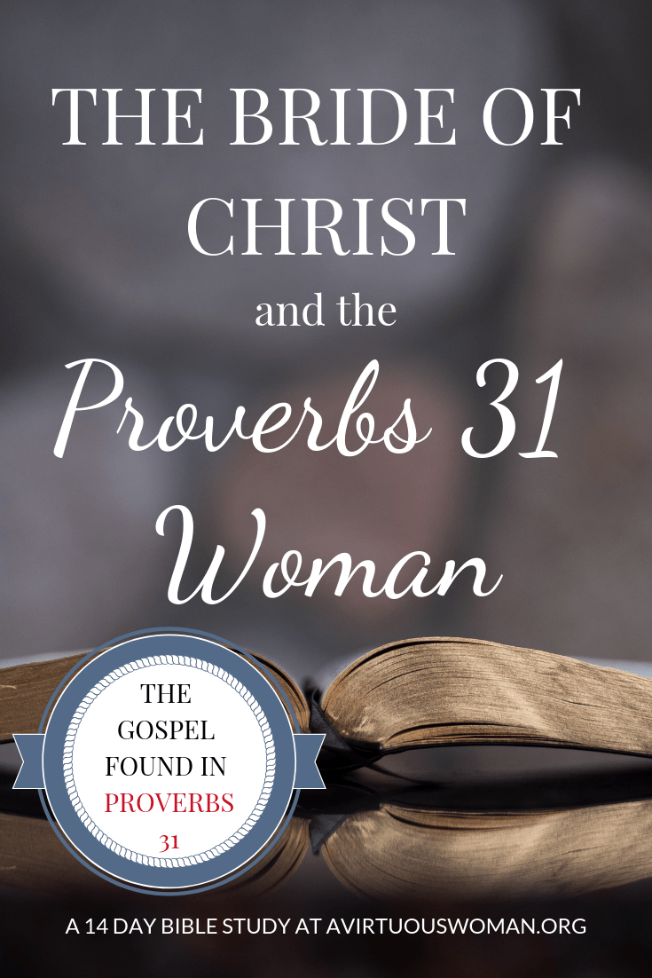 Proverbs 31 Bible Study | The Bride of Christ | A Virtuous Woman: A ...